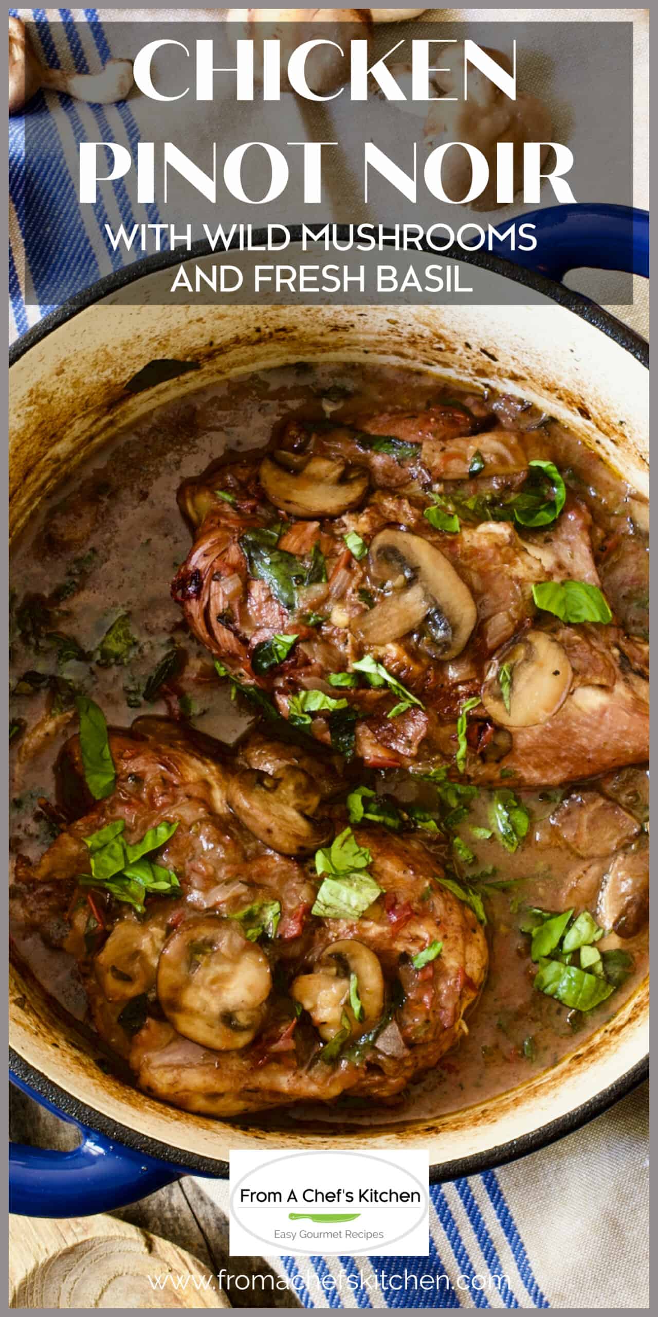 Chicken Pinot Noir with Wild Mushrooms and Fresh Basil