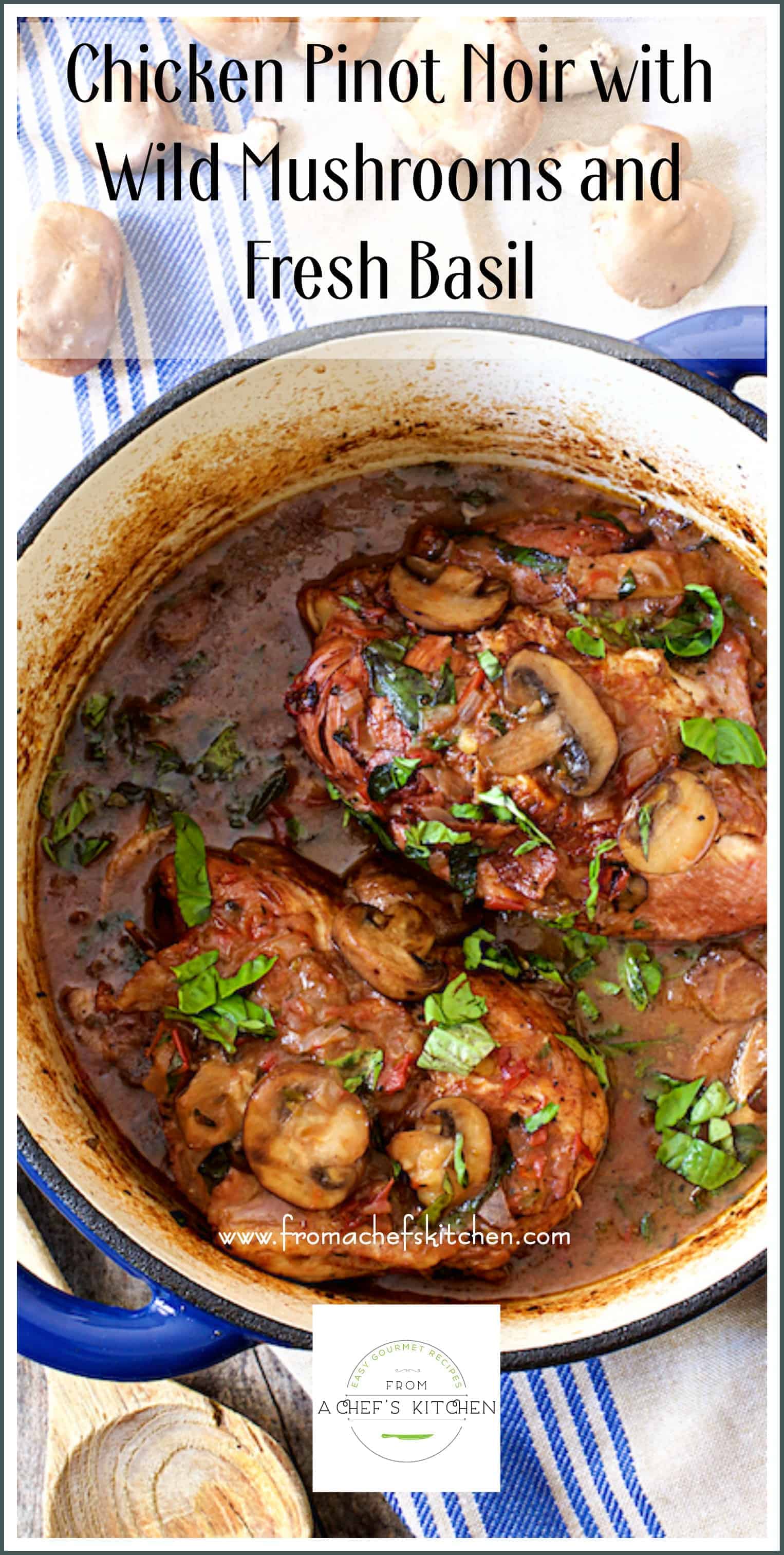 Chicken Pinot Noir with Wild Mushrooms and Fresh Basil