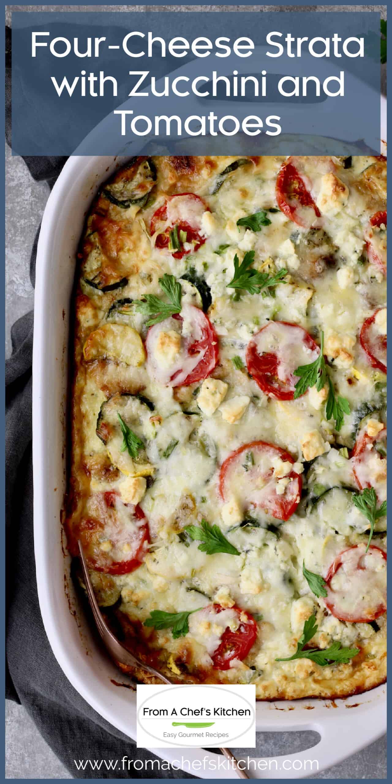 Strata Recipe with Zucchini, Tomatoes and Four Cheeses