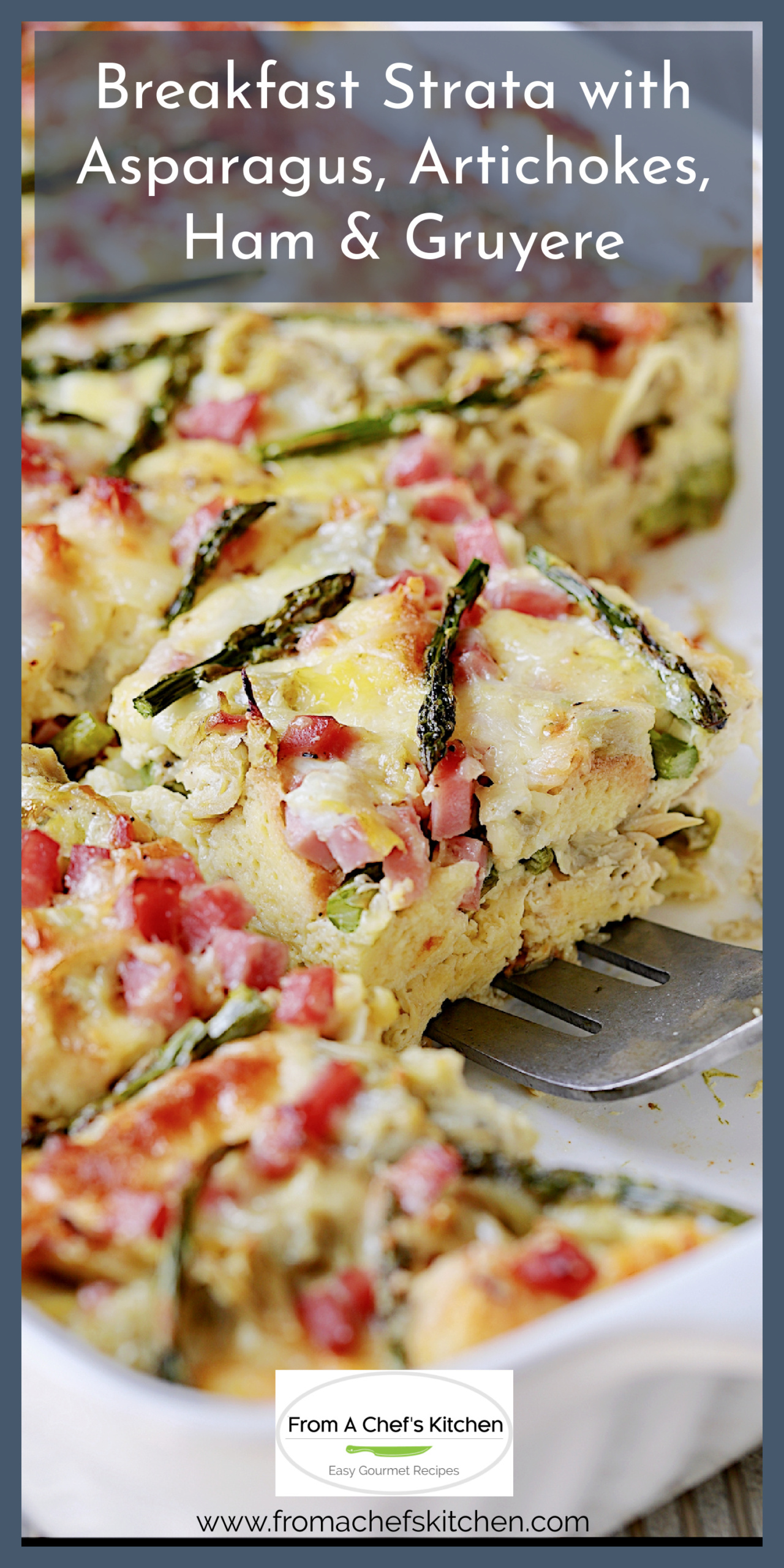 Breakfast Strata Recipe with Asparagus Artichokes Ham & Gruyere