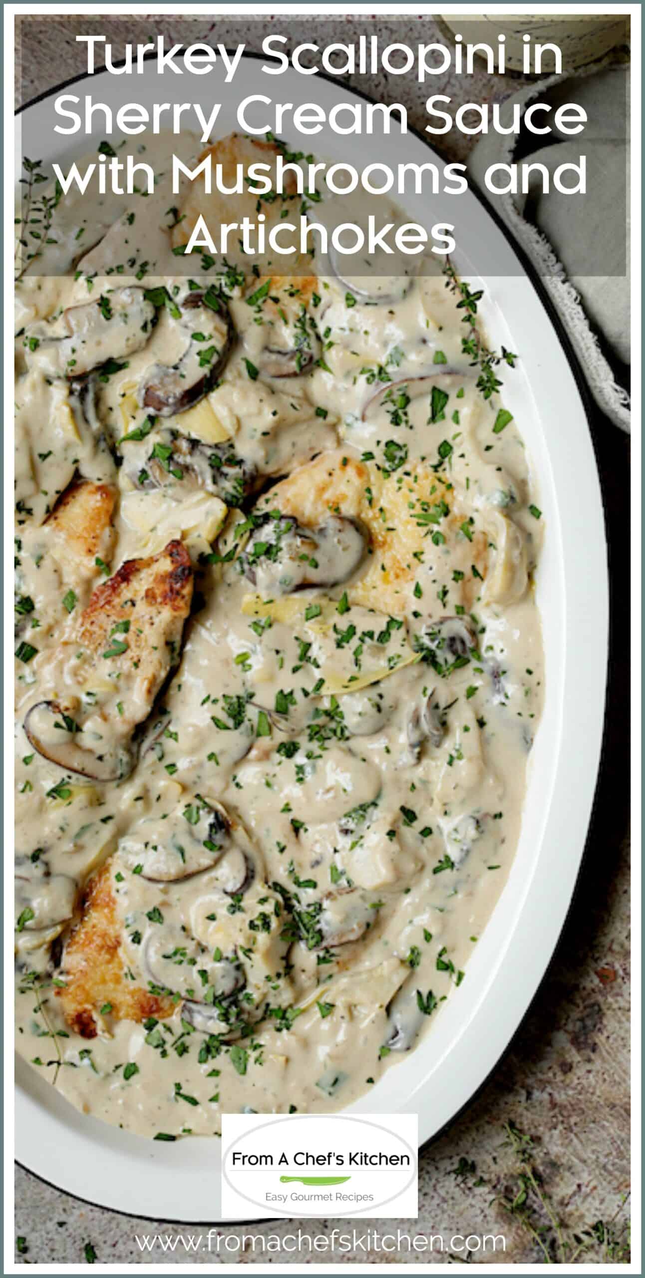 Turkey Scallopini in Sherry Cream Sauce Mushrooms & Artichokes