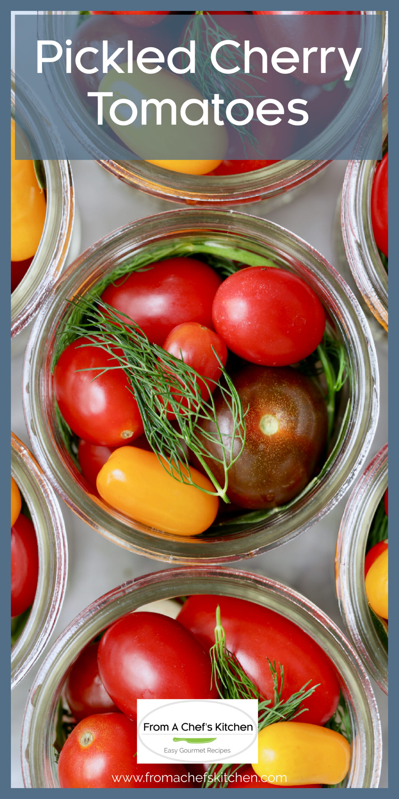 Pickled Cherry Tomatoes - From A Chef's Kitchen