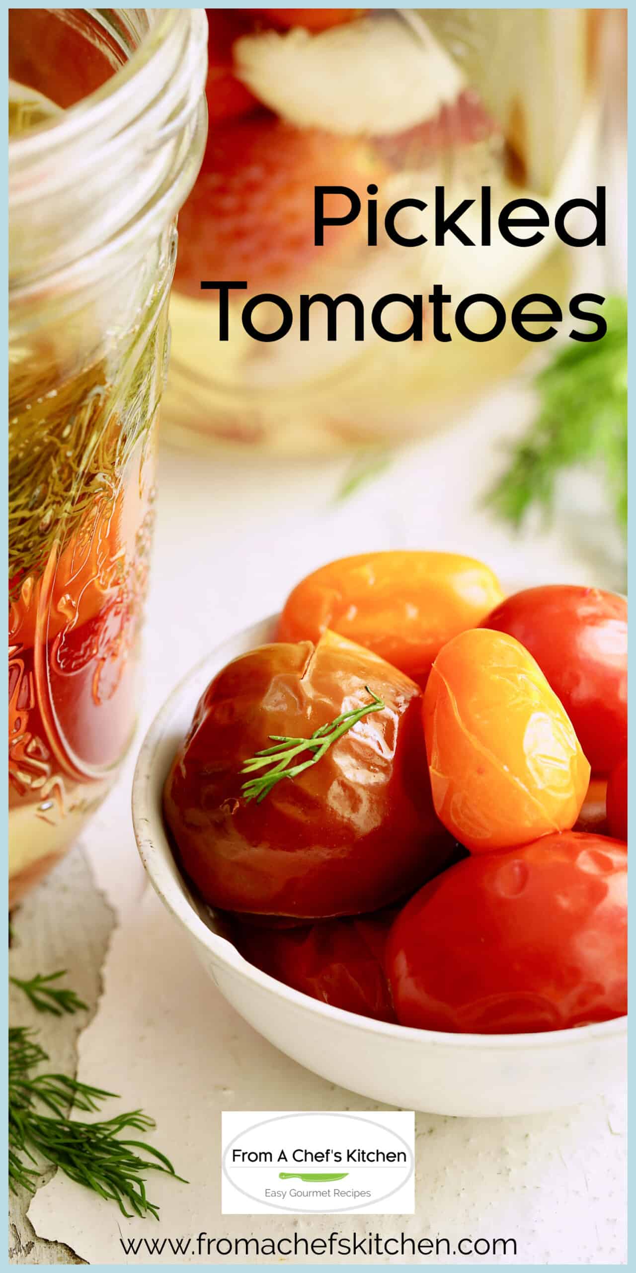 Pickled Cherry Tomatoes - From A Chef's Kitchen