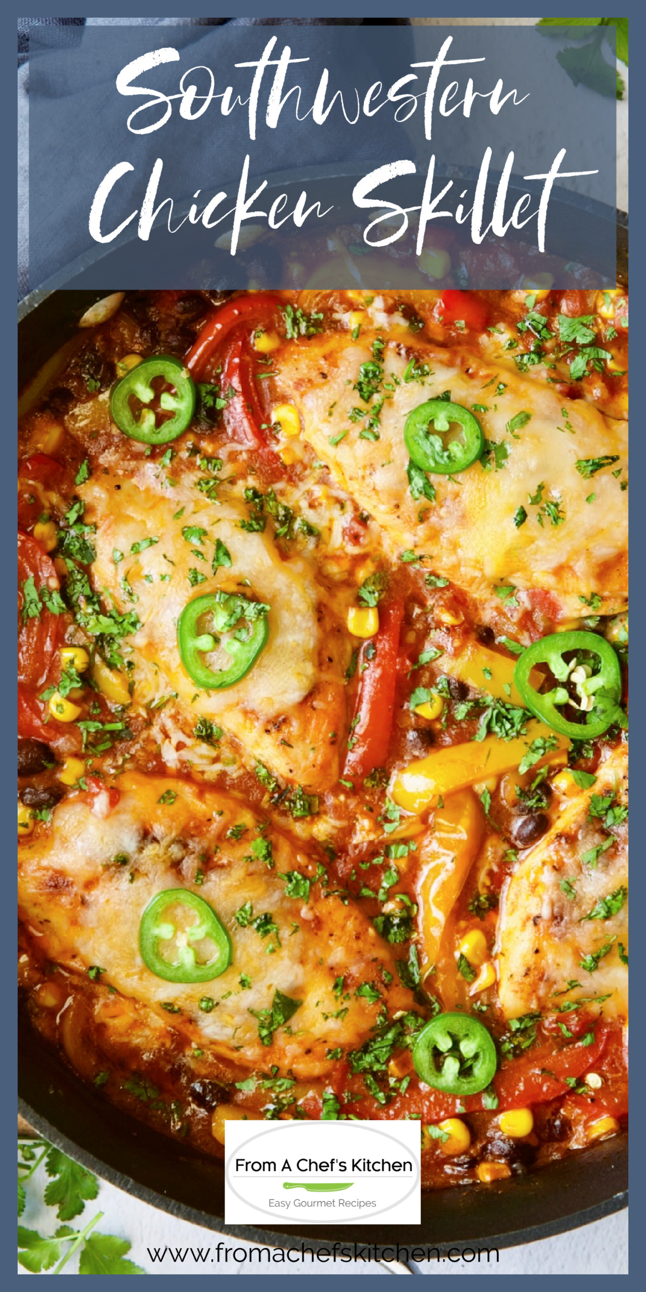 Southwestern Chicken Skillet Recipe - From A Chef's Kitchen