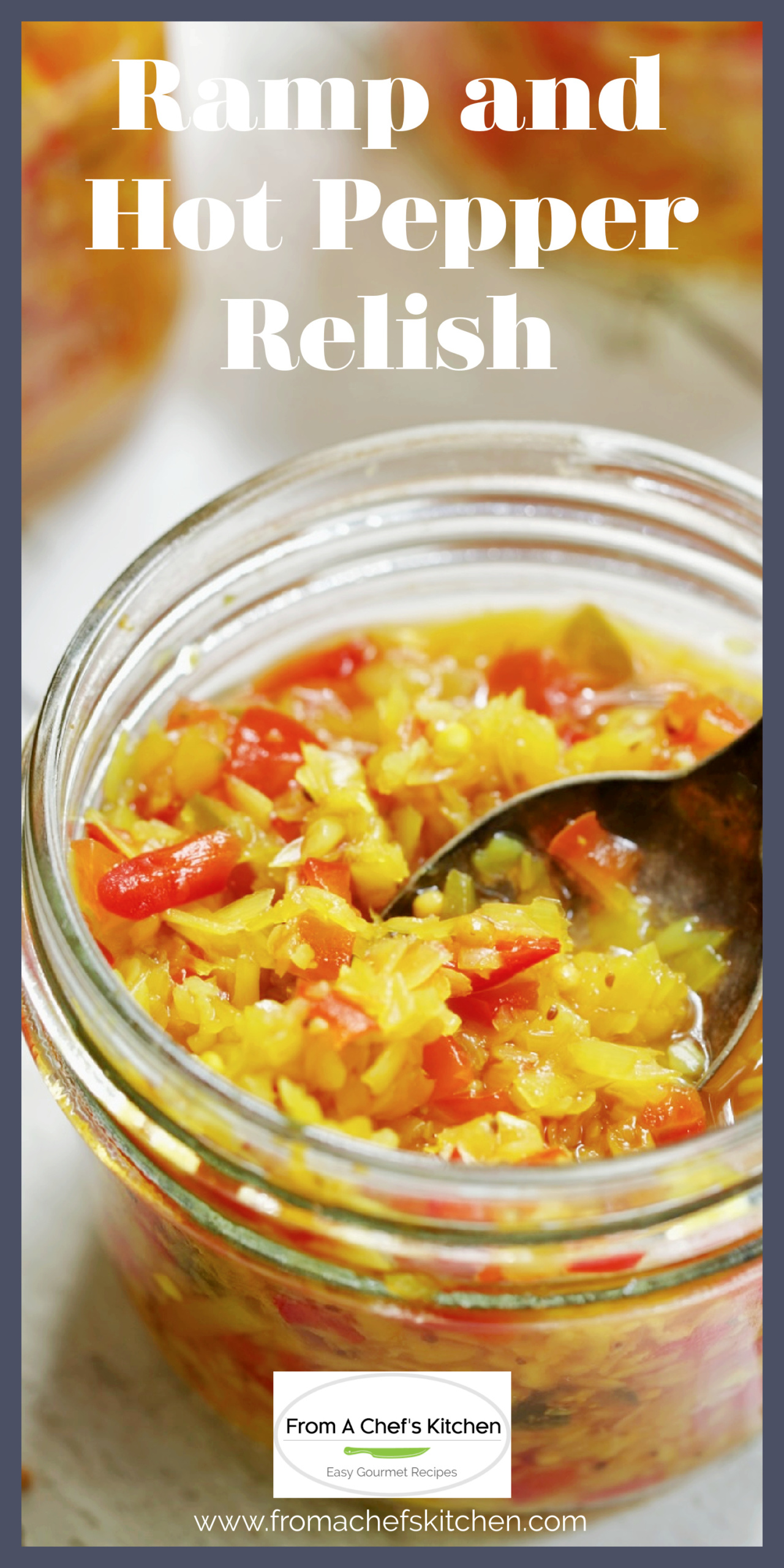 Ramp and Hot Pepper Relish - From A Chef's Kitchen