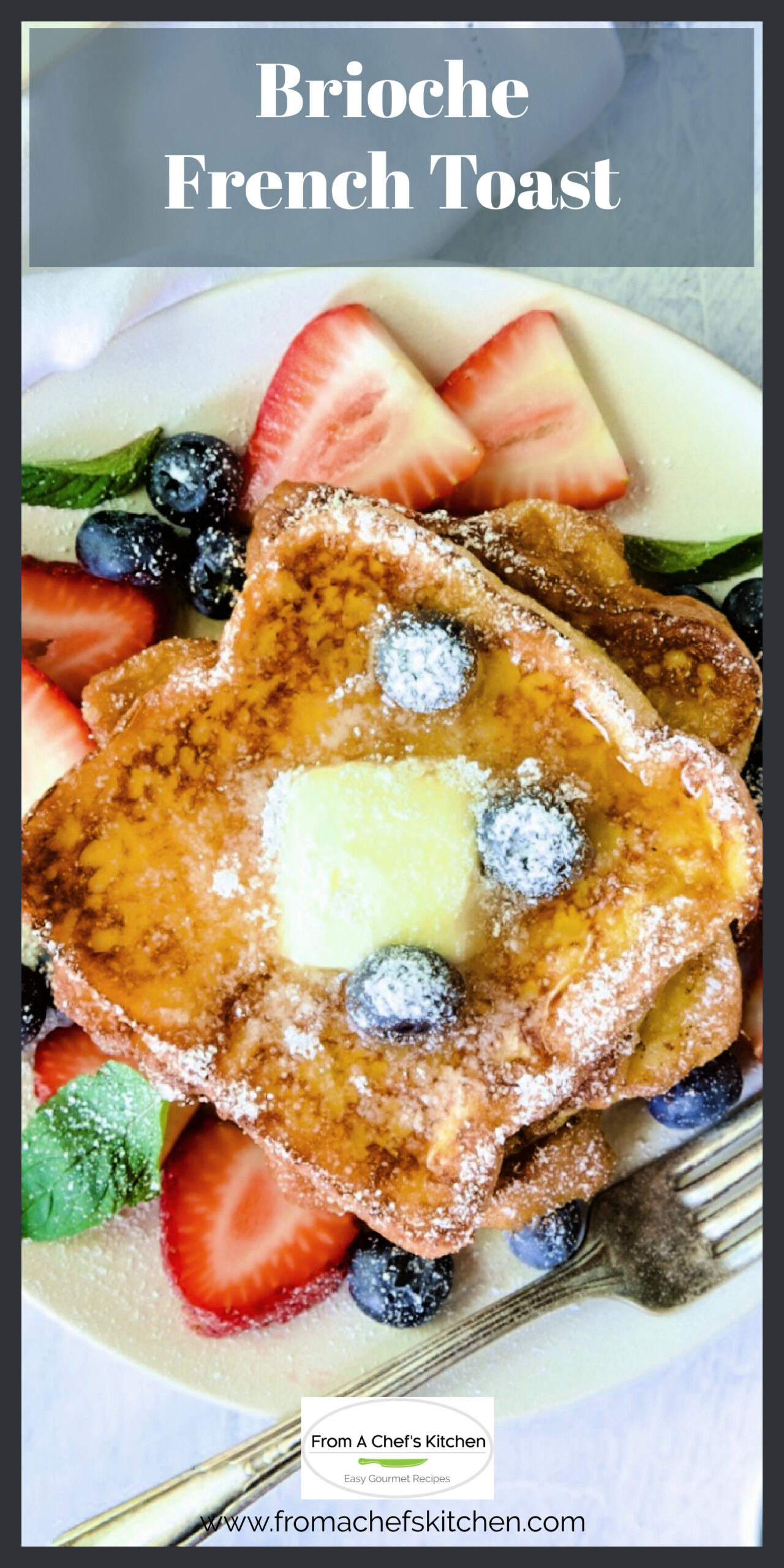 Brioche French Toast Recipe - From A Chef's Kitchen