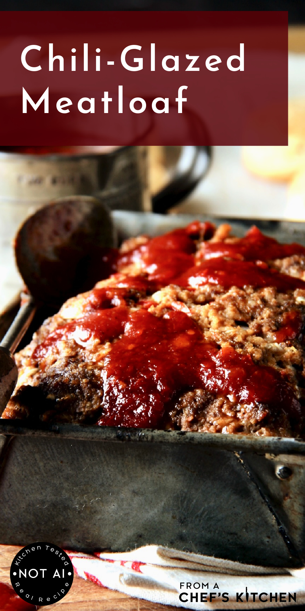 Chili Glazed Meatloaf Recipe - From A Chef's Kitchen